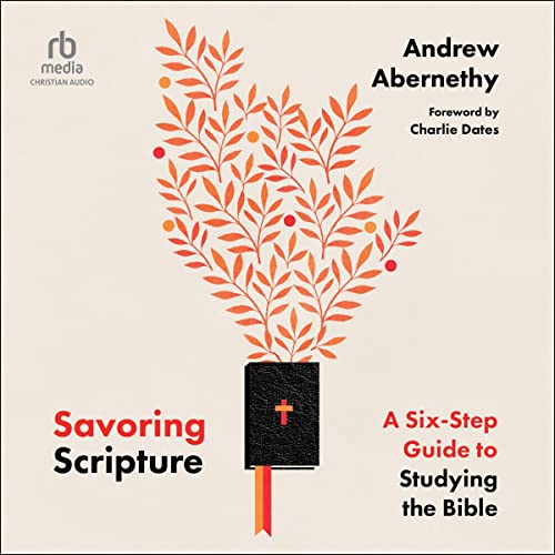 Amazon.com: Savoring Scripture: A Six-Step Guide to Studying the Bible (Audible Audio Edition ...