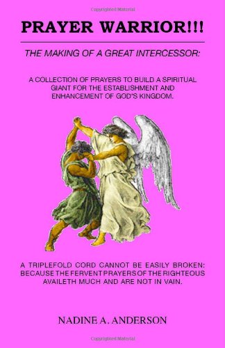 Prayer Warrior: The Making of a Great Intercessor: Anderson, Nadine A ...