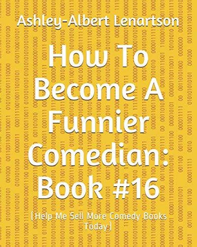 Amazon.com: How To Become A Funnier Comedian: Book #16: [Help Me Sell ...