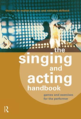 The Singing and Acting Handbook: Games and Exercises for the Performer ...