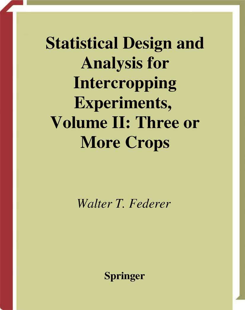 Statistical Design and Analysis for Intercropping Experiments: Volume ...