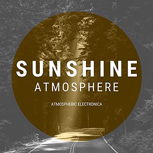 Sunshine Atmosphere: Atmospheric Electronica, Chill Ambient Type Beat ...