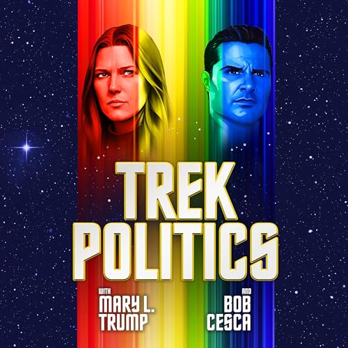 Amazon.com: Trek Politics with Mary L. Trump and Bob Cesca : Mary Trump ...