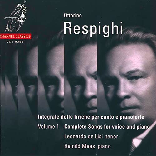 Play Respighi: Complete Songs For Voice and Piano by Leonardo De Lisi ...