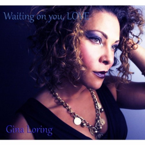Amazon.co.jp: Waiting On You, Love : Gina Loring: デジタルミュージック