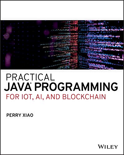 Practical Java Programming for IoT, AI, and Blockchain 1, Xiao, Perry, eBook - Amazon.com