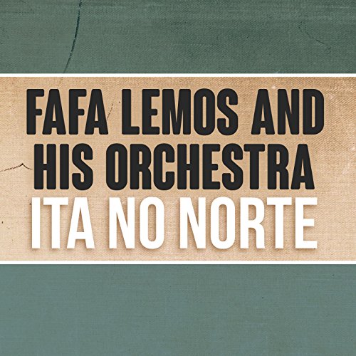 Ita No Norte di Fafa Lemos & His Orchestra su Amazon Music - Amazon.it