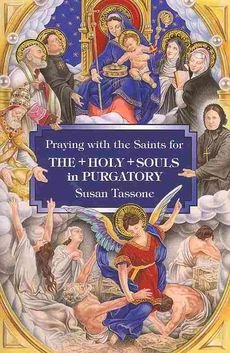 [(Praying with the Saints for the Holy Souls in Purgatory)] [By (author ...