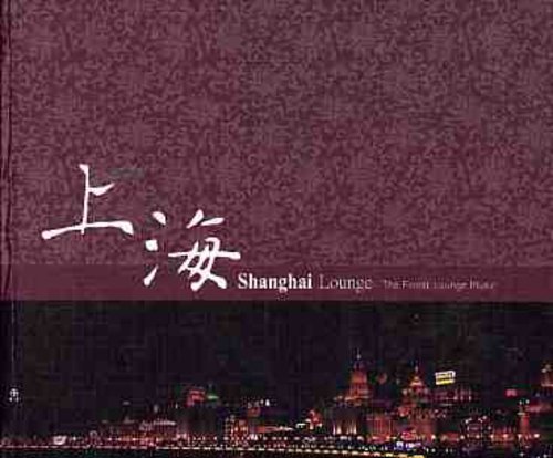 Amazon.com: Shanghai Lounge: CDs & Vinyl