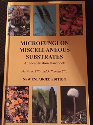 Microfungi on Miscellaneous Substrates: An Identification Handbook ...