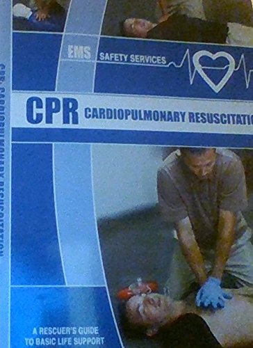 CPR Cardiopulmonary Resuscitation (A Rescuer's Guide to Basic Life ...