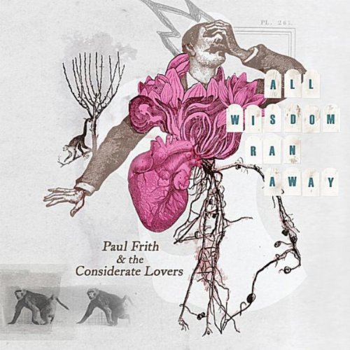 Play All Wisdom Ran Away by Paul Frith & The Considerate Lovers on ...