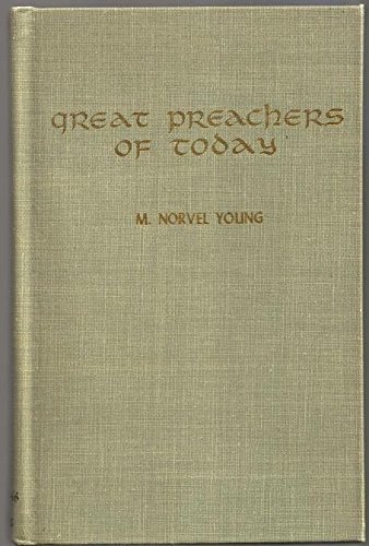 Great Preachers of Today...Sermons of M. Norvel Young: M. Norvel Young ...