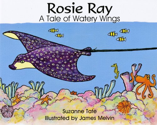 Rosie Ray, A Tale of Watery Wings (Suzanne Tate's Nature Series ...