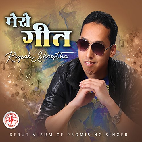 Play Mero Geet by Rupak Shrestha on Amazon Music