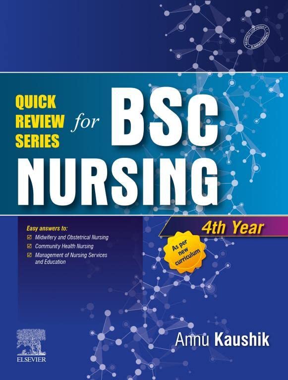Quick Review Series: BSc Nursing, 4th Year E-BOOK eBook : Kaushik, Annu ...