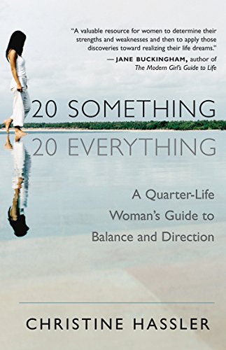 20 Something, 20 Everything: A Quarter-life Woman's Guide to Balance ...