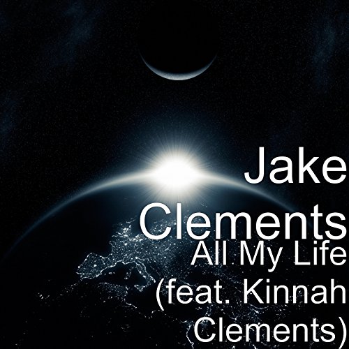 Play All My Life (feat. Kinnah Clements) by Jake Clements feat. Kinnah ...