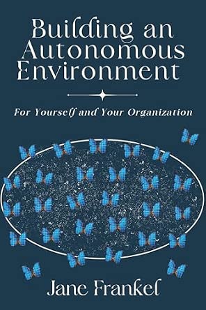 Building an Autonomous Environment: For Yourself and Your Organization ...