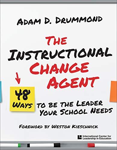 The Instructional Change Agent: 48 Ways to Be the Leader Your School ...