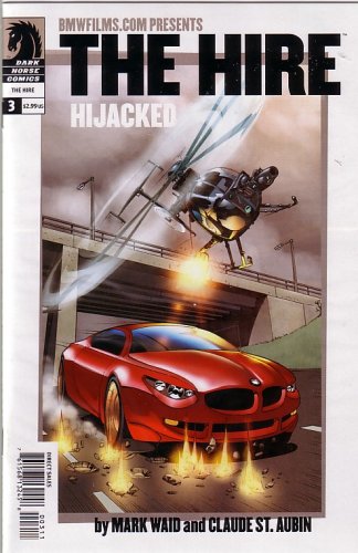 Bmwfilms Presents the Hire, #3 (Comic Book): Hijacked: MARK WAID ...