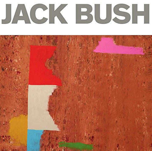 Jack Bush (French edition): Marc Mayer, Sarah Stanners, Adam Welch ...