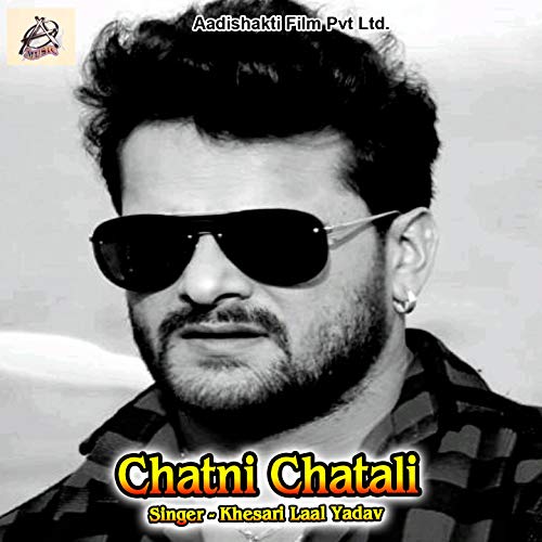 Play Chatni Chatali by Khesari Laal Yadav on Amazon Music