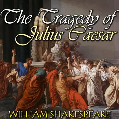The Tragedy of Julius Caesar (Audio Download): William Shakespeare ...