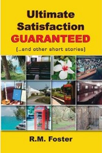 Ultimate Satisfaction Guaranteed:(...and other stories) eBook : Foster ...