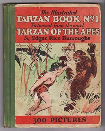 The Illustrated Tarzan No. 1 Picturized from the Novel Tarzan of the ...