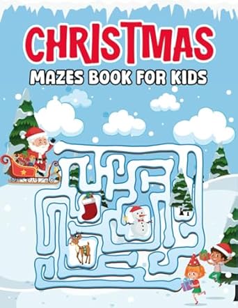 Christmas Mazes Book for Kids: Featuring +99 Mazes Puzzle to Boosts ...
