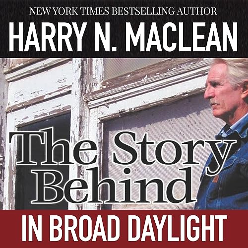 Amazon.com: The Story Behind "In Broad Daylight" (Audible Audio Edition): Harry MacLean, Dave ...