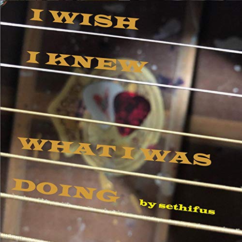 I Wish I Knew What I Was Doing by Sethifus on Amazon Music - Amazon.com