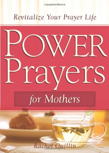 Power Prayers for Mothers: Quillin, Rachel: 9781597899987: Amazon.com ...