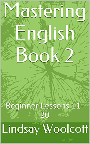 Mastering English Book 2: Beginner Lessons 11-20 Mastering English ...