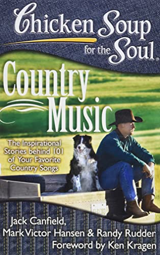 Chicken Soup for the Soul: Country Music: The Inspirational Stories ...