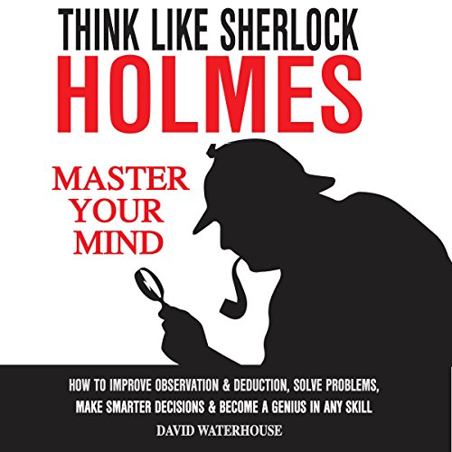 Amazon.com: Think Like Sherlock Holmes: How to Improve Observation ...