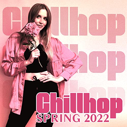 Amazon.co.jp: Chillhop Spring 2022: Relaxing Essentials, Springtime ...