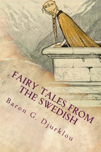 Fairy Tales from the Swedish: Illustrated: Djurklou, Baron G ...