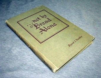 NOT BY BREAD ALONE: Amazon.com: Books