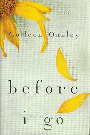 Before I Go: A Book Club Recommendation!: Oakley, Colleen ...