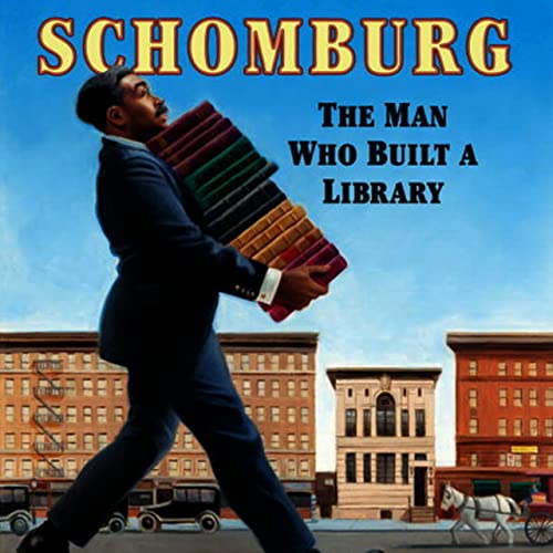 (Part 2) Schomburg: The Man Who Built A Library by Carole Boston ...