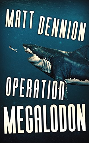 Amazon.com: Operation Megalodon eBook : Dennion, Matthew: Kindle Store