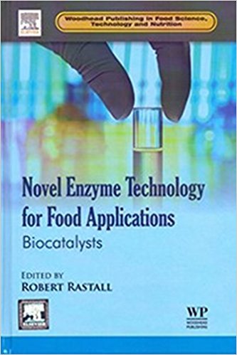 Novel Enzyme Technology For Food Applications: Biocatalysts: Rastall ...