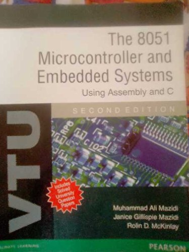 The 8051 Microcontroller And Embedded Systems Using Assembly And C Mazidi Books
