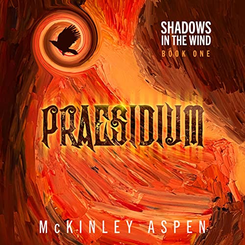Amazon.com: Praesidium: Shadows in the Wind, Book 1 (Audible Audio Edition): McKinley Aspen ...