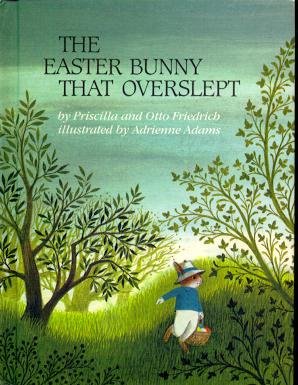 The Easter Bunny That Overslept: Friedrich, Priscilla, Friedrich, Otto ...