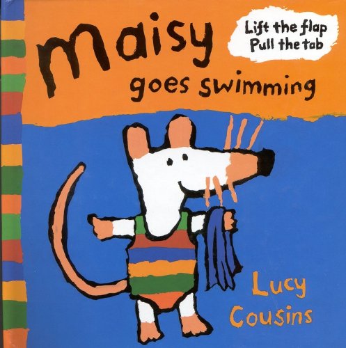 Maisy Goes Swimming (Maisy Mouse): Cousins, Lucy: Amazon.com: Books