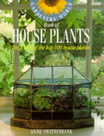 Gardeners' World Book of House Plants: An A-Z of the Top 100 House ...