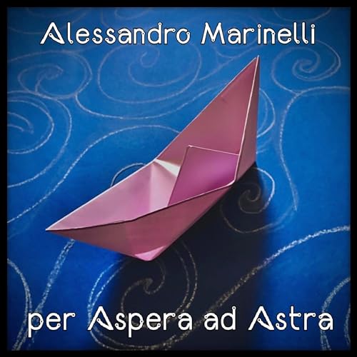 Per Aspera ad Astra by Alessandro Marinelli on Prime Music
